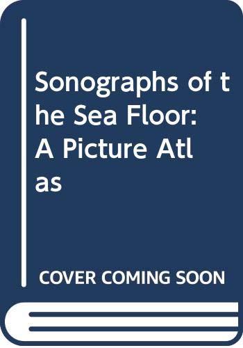 Sonographs of the sea floor;: A picture atlas: R. H. Belderson ...