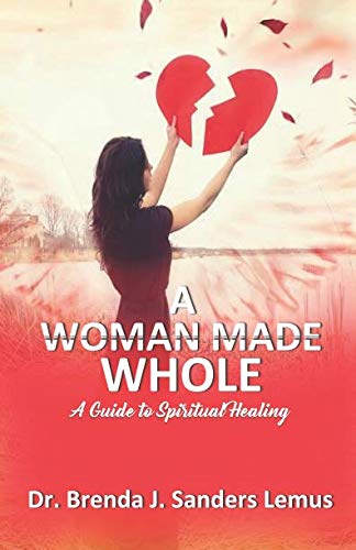 Amazon.com: A Woman Made Whole: A Guide to Spiritual Healing ...