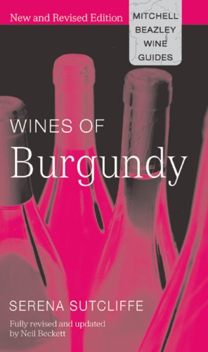 Wines Of Burgundy (Mitchell Beazley Wine Guides): Sutcliffe, Serena, Johnson, Hugh ...