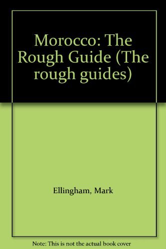 Morocco: The Rough Guide (The rough guides): Mark Ellingham, Shaun ...