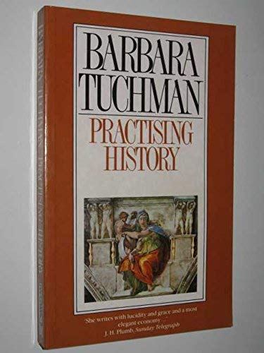 Practising History: Tuchman, Barbara: 9780333498255: Amazon.com: Books