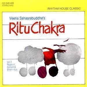 Rituchakra Vol. 2-Ragas Of Hemant & Shishir: Veena Sahasrabuddhe ...