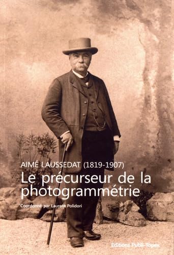 Aimé Laussedat (1819-1907): Le précurseur de la photogrammétrie ...