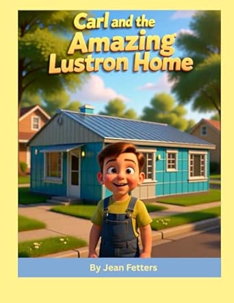 Carl and The Amazing Lustron Home: Conner, Ms. Jean Fetters ...