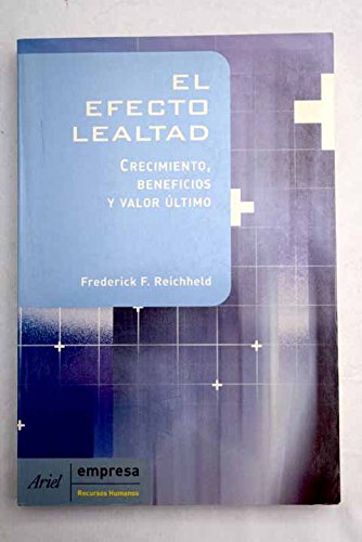 Amazon.com: El efecto lealtad: 9788434448322: Frederick F. Reichheld: Books
