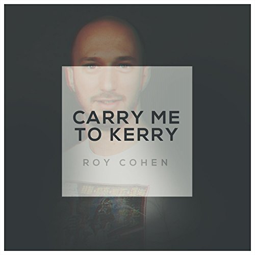 Amazon.com: Carry Me to Kerry : Roy Cohen: Digital Music