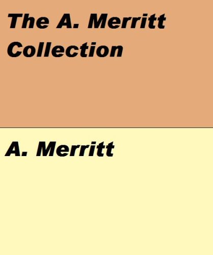 Amazon.com: The A. Merritt Collection eBook : Merrit, A.: Books