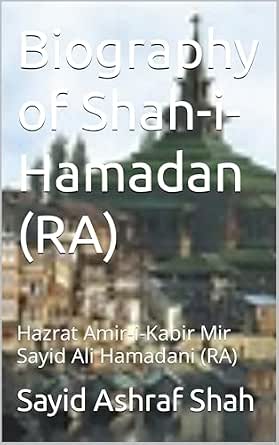 Biography of Shah-i-Hamadan (RA): Hazrat Amir-i-Kabir Mir Sayid Ali ...