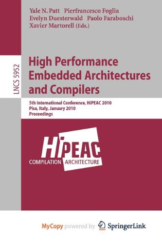 High Performance Embedded Architectures and Compilers: Patt, Yale N ...