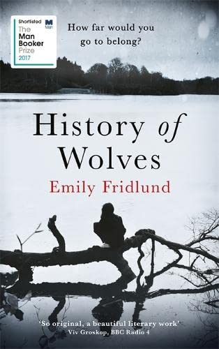 History of Wolves: Shortlisted for the 2017 Man Booker Prize: Amazon.co ...