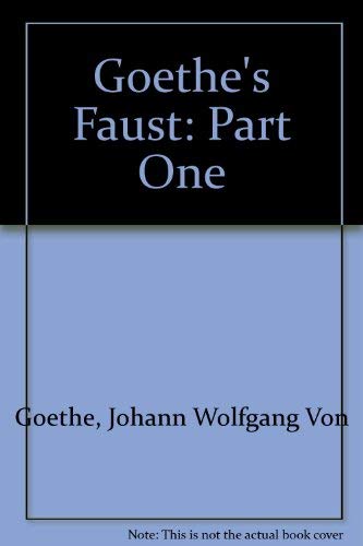 Goethe's Faust: Part One: Goethe, Johann Wolfgang Von: 9780374509422 ...