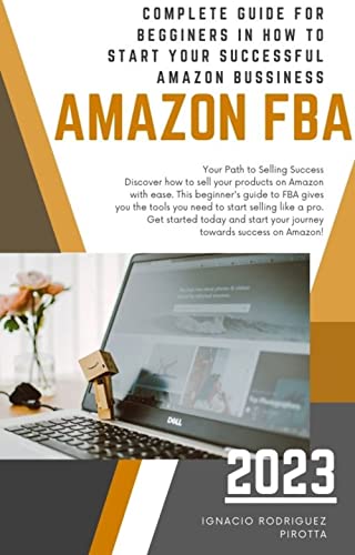 AMAZON FBA, Complete Guide for Beginners 2023, How to Sell in Amazon Guide: by Ignacio Rodriguez ...