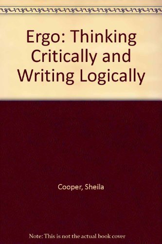 Ergo: Thinking Critically and Writing Logically: Cooper, Sheila, Patton, Rosemary: 9780065002645 ...
