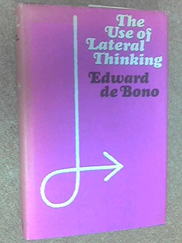 The Use of Lateral Thinking: De Bono, Edward: Amazon.com: Books