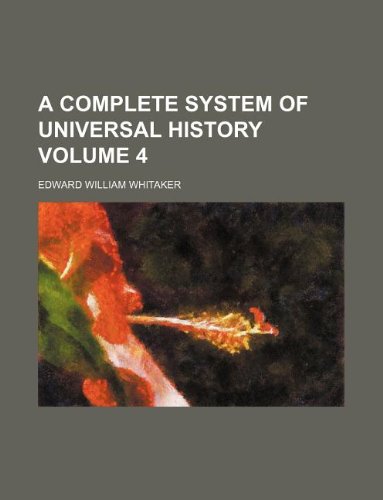 A Complete System of Universal History Volume 4 : Amazon.in: Books