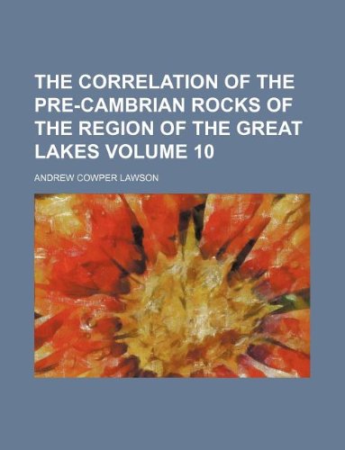 The correlation of the Pre-Cambrian rocks of the region of the Great ...