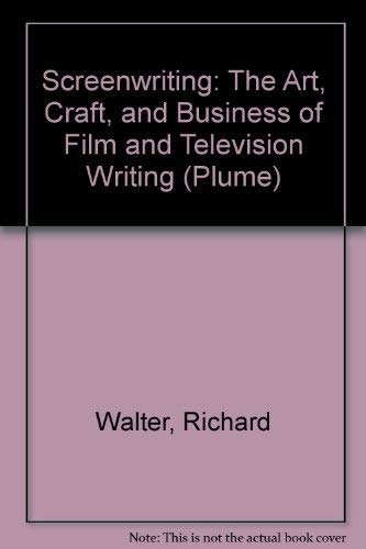 Screenwriting: Walter, Richard: 9780452260863: Amazon.com: Books