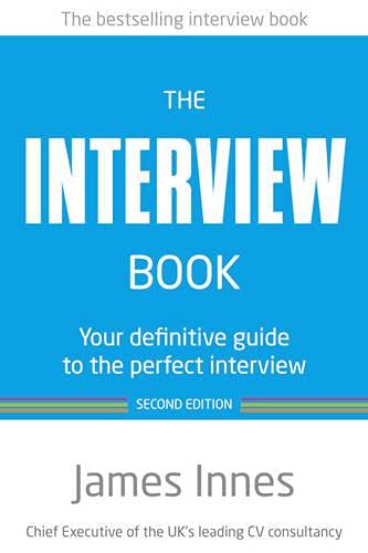 The Interview Book: Your definitive guide to the perfect interview ...