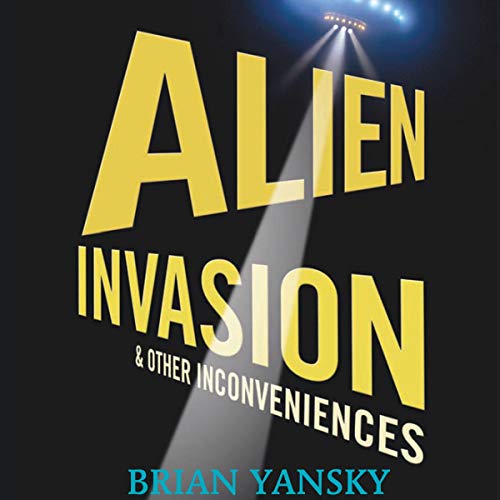 Amazon.com: Alien Invasion and Other Inconveniences: Alien Invasion ...