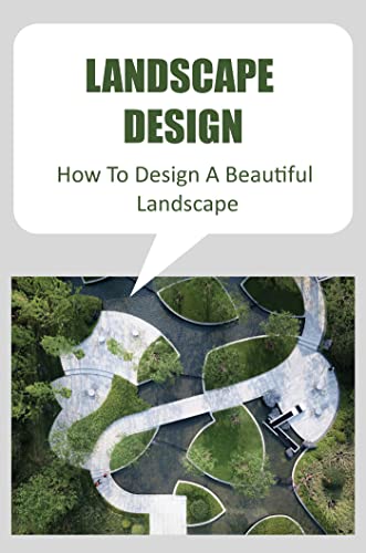 Landscape Design: How To Design A Beautiful Landscape eBook : Oxman ...