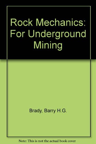 Rock Mechanics:For Underground Mining: BRADY, Barry H. G. & BROWN, E.T ...