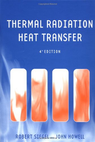 Thermal Radiation Heat Transfer, Fourth Edition: Siegel, Robert ...
