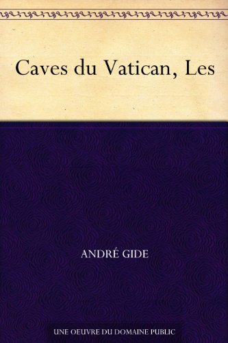 Caves du Vatican, Les eBook : Gide, André: Amazon.fr: Boutique Kindle