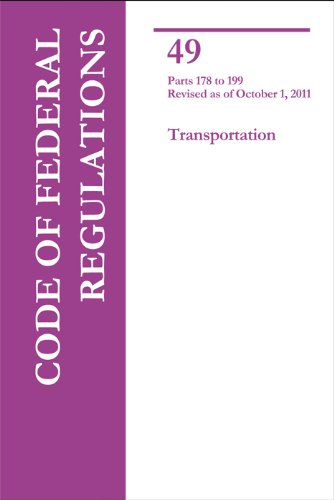 Code of Federal Regulations, Title 49, Parts 178-199, Transportation ...