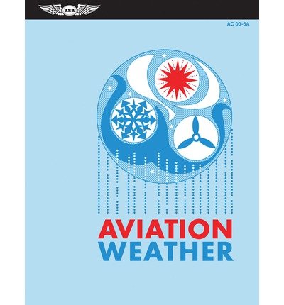 Aviation Weather: For Pilots and Flight Operations Personnel, AC 00-6A ...
