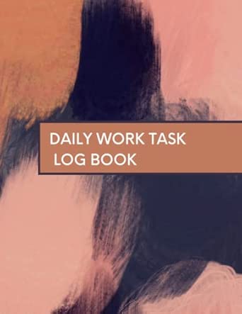 Daily Work Task Log Book: Daily time sheet log book to record time work ...