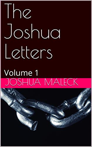 The Joshua Letters: Volume 1 - Kindle edition by Maleck, Joshua ...
