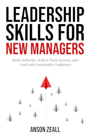 Amazon.com: Leadership Skills For New Managers: Build Authority ...