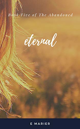 Eternal: Book Five of The Abandoned - Kindle edition by Marier, Eric ...