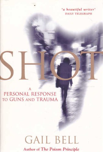 SHOT: Bell, Gail: 9780330364416: Amazon.com: Books