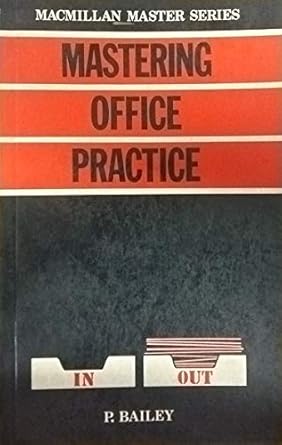 Mastering Office Practice (Macmillan Master Series): Bailey, P.: 9780333295229: Amazon.com: Books