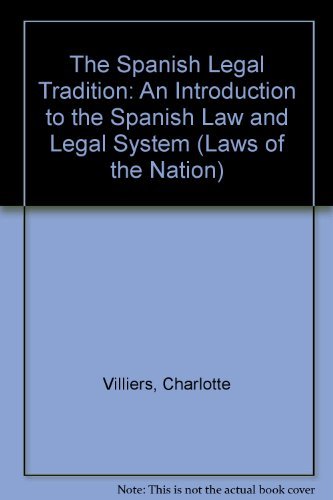 The Spanish Legal Tradition: An Introduction to the Spanish Law and ...