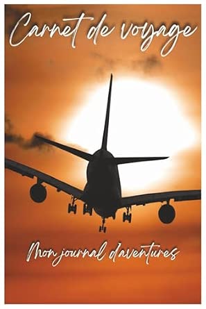 Carnet de voyage - Mon journal d'aventure à compléter: itinéraires ...