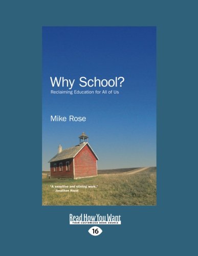 Why School?: Reclaiming Education for All Of Us (Large Print 16pt ...