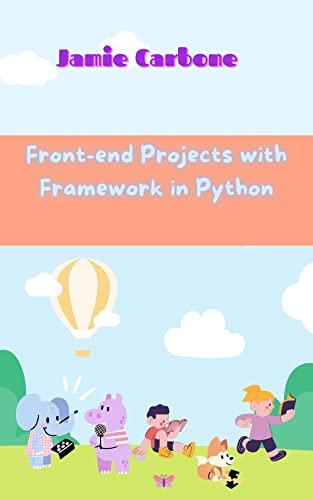 Front End Projects With Framework In Python Build Website Apps With Framework 