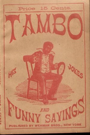 Tambo, his jokes and funny sayings: With which is incorporated hints to ...