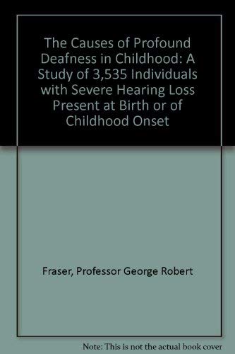The Causes of Profound Deafness in Childhood: A Study of 3,535 ...