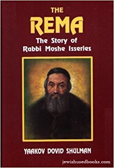 The Rema: The story of Rabbi Moshe Isserles: Yaakov Dovid Shulman ...