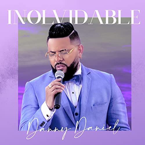 Écouter Inolvidable (Live) de Danny Daniel sur Amazon Music