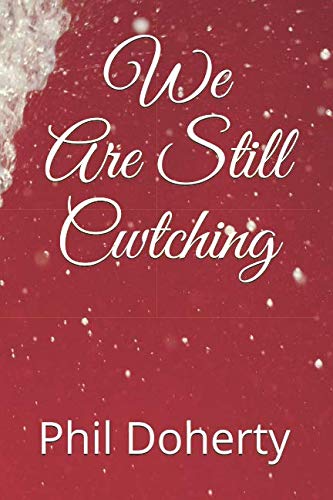 Amazon.com: we are still cwtching: 9781549897672: Doherty, Phil ...