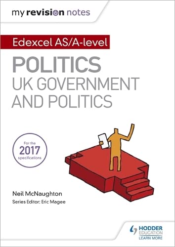 My Revision Notes: Edexcel AS/A-level Politics: UK Government and ...