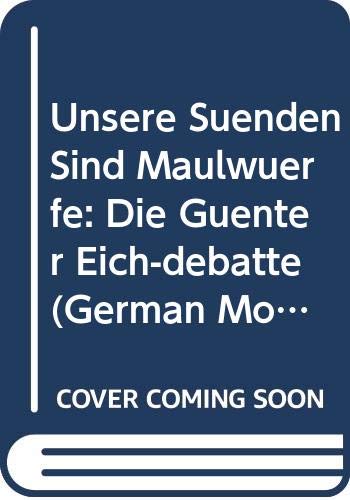 Amazon.com: Unsere Sunden sind Maulwurfe: Die Gunter-Eich-Debatte ...