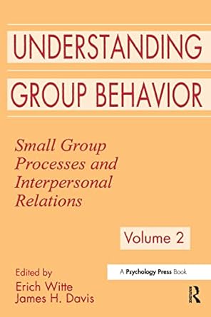 Understanding Group Behavior: Volume 1: Consensual Action By Small ...