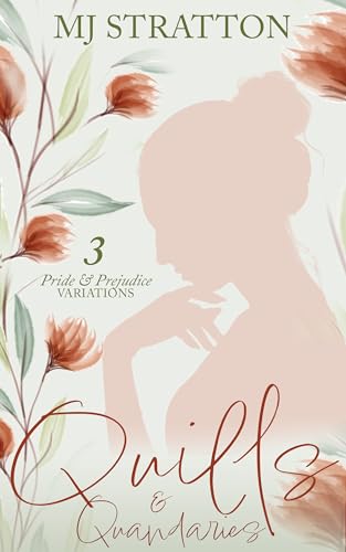 Quills and Quandaries: 3 Pride and Prejudice Variations (Darcy and ...