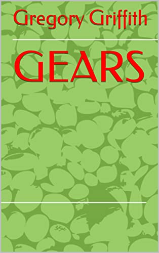 GEARS eBook : Griffith, Gregory : Amazon.in: Kindle Store