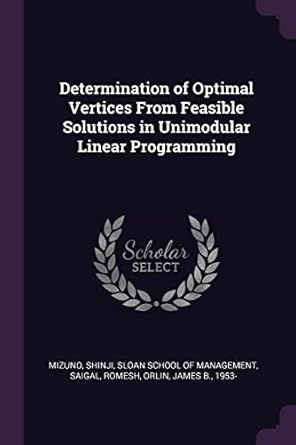 Determination of Optimal Vertices From Feasible Solutions in Unimodular Linear Programming ...